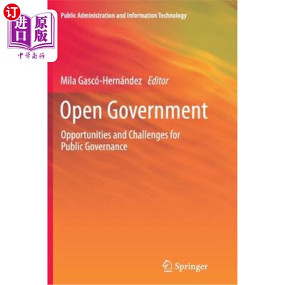 海外直订Open Government: Opportunities and Challenges for Public Governance 开放政府：公共治理的机遇与挑战