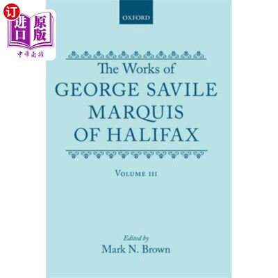 海外直订Works of George Savile, Marquis of Halifax: Volu... 哈利法克斯侯爵乔治·萨维尔作品:第三卷