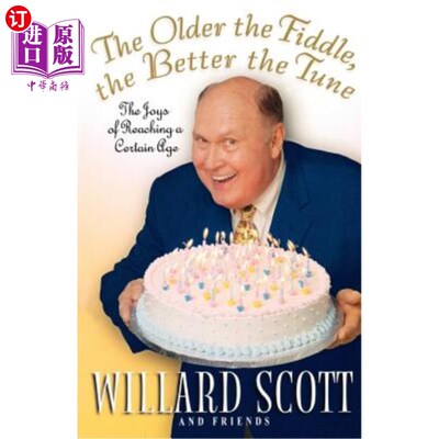 海外直订The Older the Fiddle, the Better the Tune: The Joys of Reaching a Certain Age 小提琴越老，曲调就越好：达到