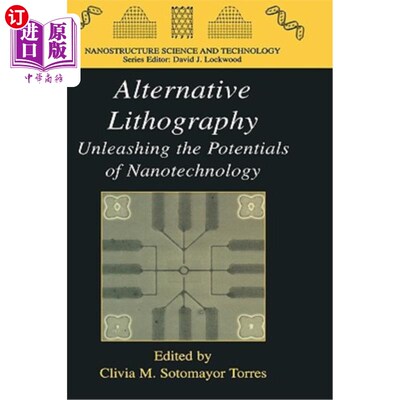 海外直订Alternative Lithography: Unleashing the Potentials of Nanotechnology 替代光刻技术：释放纳米技术的潜力