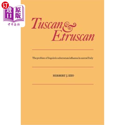 海外直订Tuscan and Etruscan: The problem of linguistic substratum influence in central I 托斯卡纳和伊特鲁里亚：意大