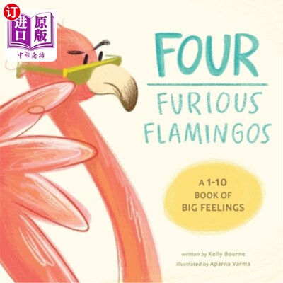 海外直订Four Furious Flamingos: A 1-10 Counting Book of Big Feelings 四只愤怒的火烈鸟:1-10大感情的计数书