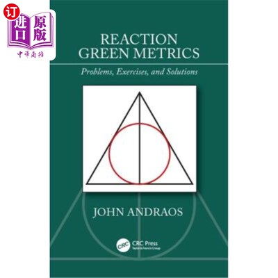 海外直订Reaction Green Metrics: Problems, Exercises, and Solutions 反应绿色指标：问题、练习和解决方案