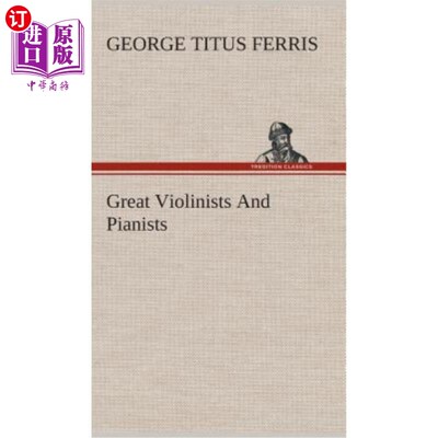 海外直订Great Violinists And Pianists 伟大的小提琴家和钢琴家