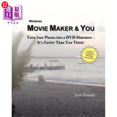 海外直订Movie Maker & You: Turn Your Photos into a DVD Slideshow - It's Easier Than You  影音制作和你：把你的照片变