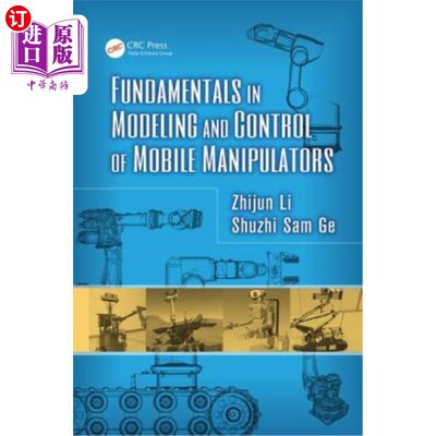海外直订Fundamentals in Modeling and Control of Mobile Manipulators 移动机械臂建模与控制基础“，