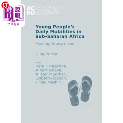 海外直订Young People's Daily Mobilities in Sub-Saharan Africa: Moving Young Lives 撒哈拉以南非洲年轻人的日常活动:移
