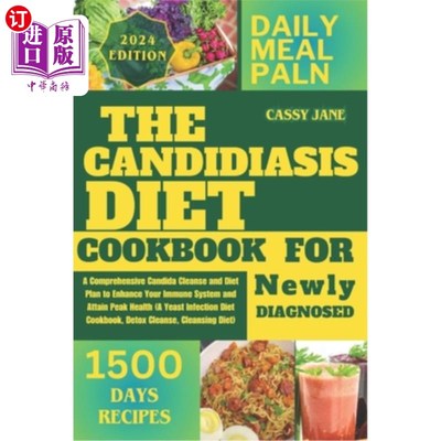 海外直订医药图书Candidiasis Diet For Newly Diagnosed: A Comprehensive Candida Cleanse and Diet P 新诊断的念珠菌病饮