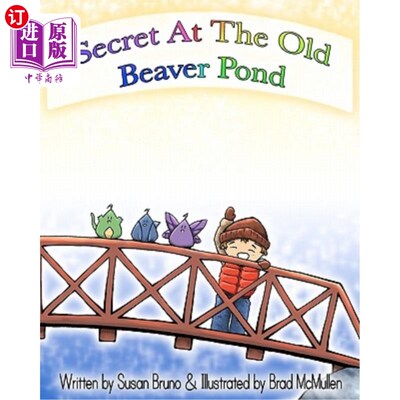 海外直订Secret At The Old Beaver Pond: El Secreto de la Lagunita de un Viejo Castor 老海狸塘的秘密：拉古尼塔城堡