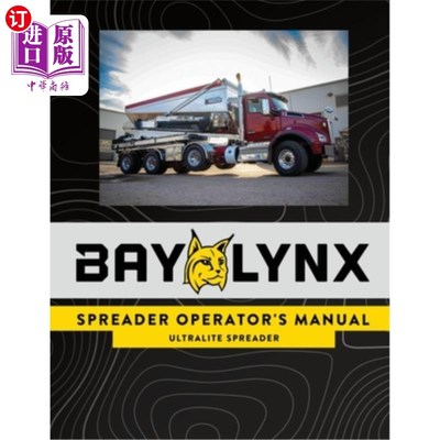 海外直订Bay-Lynx Spreader Operator's Manual: Ultralite Spreader 海湾猞猁撒布机操作手册：Ultralite撒布机