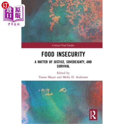海外直订Food Insecurity: A Matter of Justice, Sovereignty, and Survival 粮食不安全:事关正义、主权和生存