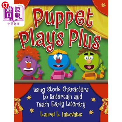 海外直订Puppet Plays Plus: Using Stock Characters to Entertain and Teach Early Literacy 木偶剧加：利用股票人物娱乐