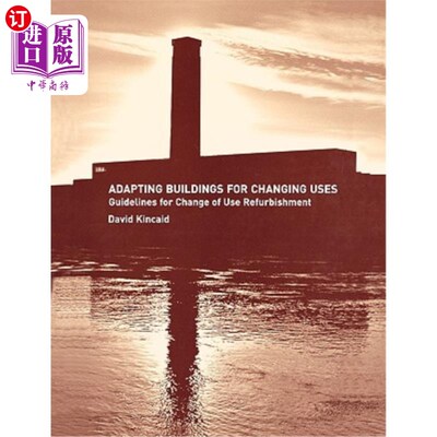 海外直订Adapting Buildings for Changing Uses: Guidelines for Change of Use Refurbishment 适应不断变化的建筑物使用：