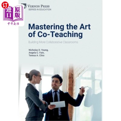 海外直订Mastering the Art of Co-Teaching: Building More Collaborative Classrooms 掌握共同教学的艺术:建立更多的协作