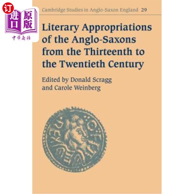 海外直订Literary Appropriations of the Anglo-Saxons from the Thirteenth to the Twentieth 十三世纪至二十世纪盎格鲁撒