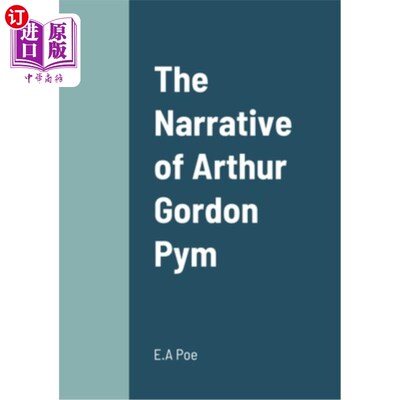 海外直订The Narrative of Arthur Gordon Pym 亚瑟·戈登·皮姆的叙述