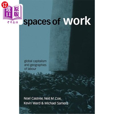 海外直订Spaces of Work: Global Capitalism and Geographies of Labour 工作空间：全球资本主义和劳动地域