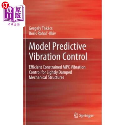 海外直订Model Predictive Vibration Control: Efficient Constrained MPC Vibration Control  模型预测振动控制:轻阻尼机