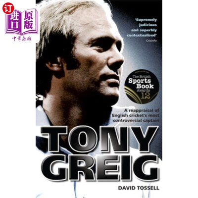 海外直订Tony Greig: A Reappraisal of English Cricket's Most Controversial Captain 托尼·格雷格:重新评价英国板球最具