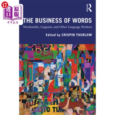 海外直订The Business of Words: Wordsmiths, Linguists, and Other Language Workers 文字行业：文字专家、语言学家和其他