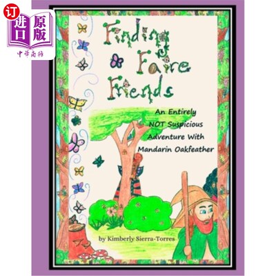 海外直订Finding Faire Friends: An Entirely NOT Suspicious Adventure with Mandarin Oakfea 寻找仙女的朋友：一个完全不
