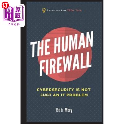 海外直订The Human Firewall: Cybersecurity is not just an IT problem 人类防火墙:安全不仅仅是一个IT问题