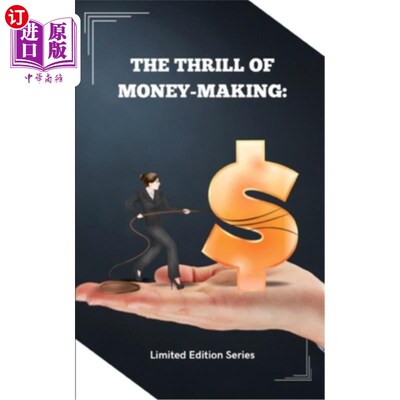 海外直订The Thrill of Money-Making: Unleashing Your Inner Entrepreneur 赚钱的快感:释放你内心的企业家精神