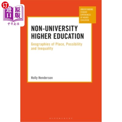 海外直订Non-University Higher Education: Geographies of Place, Possibility and Inequalit 非大学高等教育:地理位置、可能