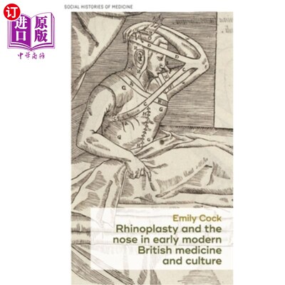海外直订医药图书Rhinoplasty and the Nose in Early Modern British Medicine and Culture 早期现代英国医学和文化中的鼻