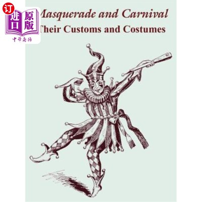 海外直订Masquerade and Carnival: Their Customs and Costumes 化妆舞会和狂欢节：他们的习俗和服装