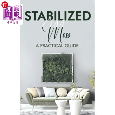 海外直订Stabilized moss: A Practical Guide 稳定苔藓：实用指南