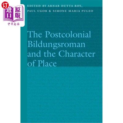 海外直订The Postcolonial Bildungsroman and the Character of Place 后殖民时期的成长小说与地方的性格