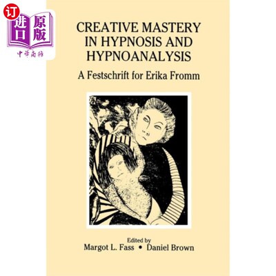 海外直订医药图书Creative Mastery in Hypnosis and Hypnoanalysis 催眠和催眠分析中的创造性掌握
