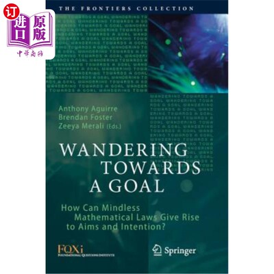 海外直订Wandering Towards a Goal: How Can Mindless Mathematical Laws Give Rise to Aims a 向着目标徘徊:盲目的数学定