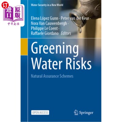 海外直订Greening Water Risks: Natural Assurance Schemes 绿化水风险:自然保障计划