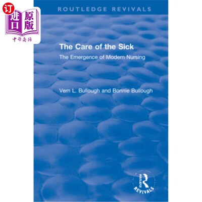 海外直订医药图书The Care of the Sick: The Emergence of Modern Nursing 病人的护理:现代护理的出现