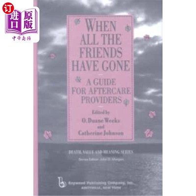 海外直订When All the Friends Have Gone: A Guide for Aftercare Providers 当所有的朋友都走了：为善后服务提供者提供的
