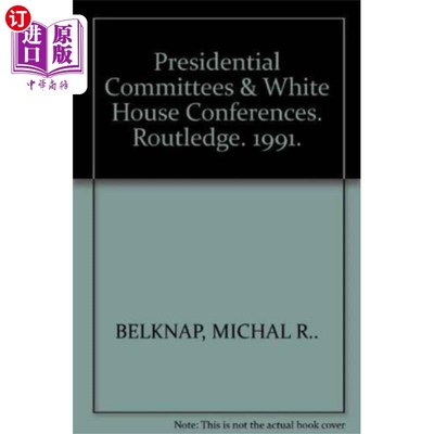 海外直订Presidential Committees & White House Conferences 总统委员会和白宫会议