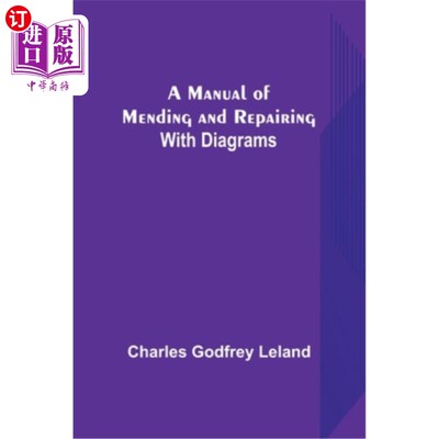 海外直订A Manual of Mending and Repairing; With Diagrams 《修理手册》;与图