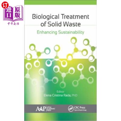 海外直订Biological Treatment of Solid Waste: Enhancing Sustainability 固体废物的生物处理：增强可持续性