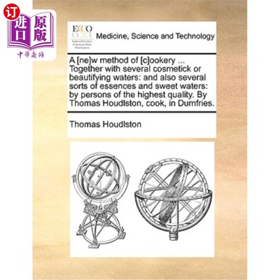 海外直订医药图书A [Ne]w Method of [C]ookery ... Together with Several Cosmetick or Beautifying W [C]烹调方法;加上几