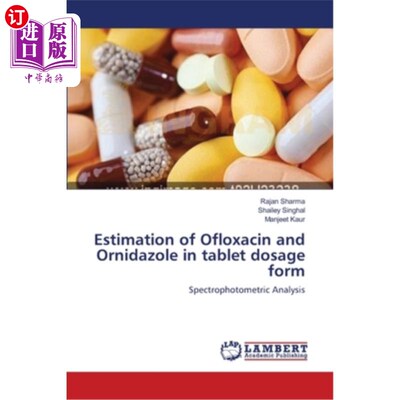 海外直订医药图书Estimation of Ofloxacin and Ornidazole in tablet dosage form 片剂剂型中氧氟沙星和奥硝唑的含量测定