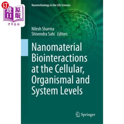 海外直订Nanomaterial Biointeractions at the Cellular, Or... 纳米材料在细胞、组织和系统水平上的生物相互作用
