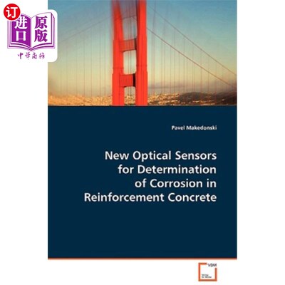 海外直订New Optical Sensors for Determination of Corrosion in Reinforcement Concrete 用于钢筋混凝土腐蚀测定的新型光