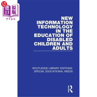 海外直订New Information Technology in the Education of Disabled Children and Adults 新信息技术在残疾儿童和成人教育