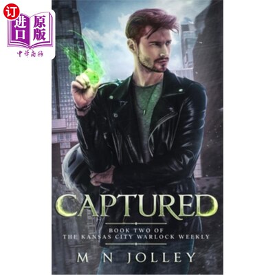 海外直订Captured: Book Two of The Kansas City Warlock Weekly 捕获:《堪萨斯城巫师周刊》第2册