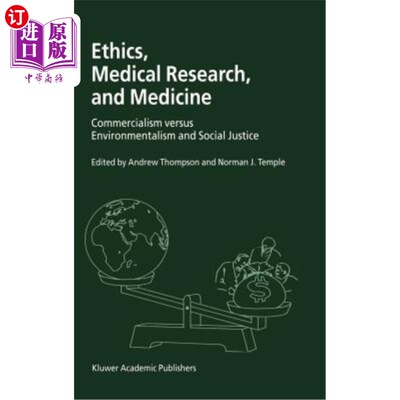 海外直订医药图书Ethics, Medical Research, and Medicine: Commercialism Versus Environmentalism an 伦理、医学研究和医