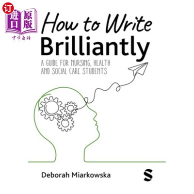 海外直订医药图书How to Write Brilliantly: A Guide for Nursing, Health & Social Care Students 如何写得精彩：护理、健