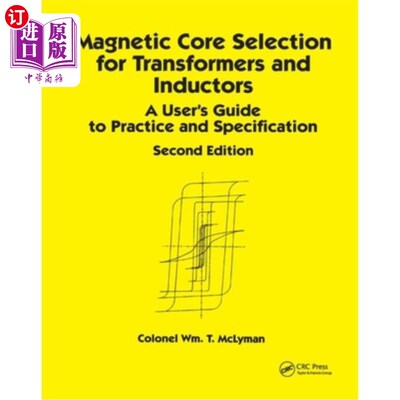 海外直订Magnetic Core Selection for Transformers and Inductors: A User's Guide to Practi 变压器和电感器的磁芯选择：