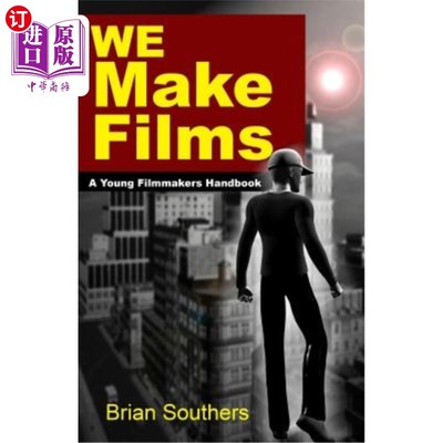海外直订We Make Films: A Young Filmmakers Handbook 我们拍电影：年轻电影人手册